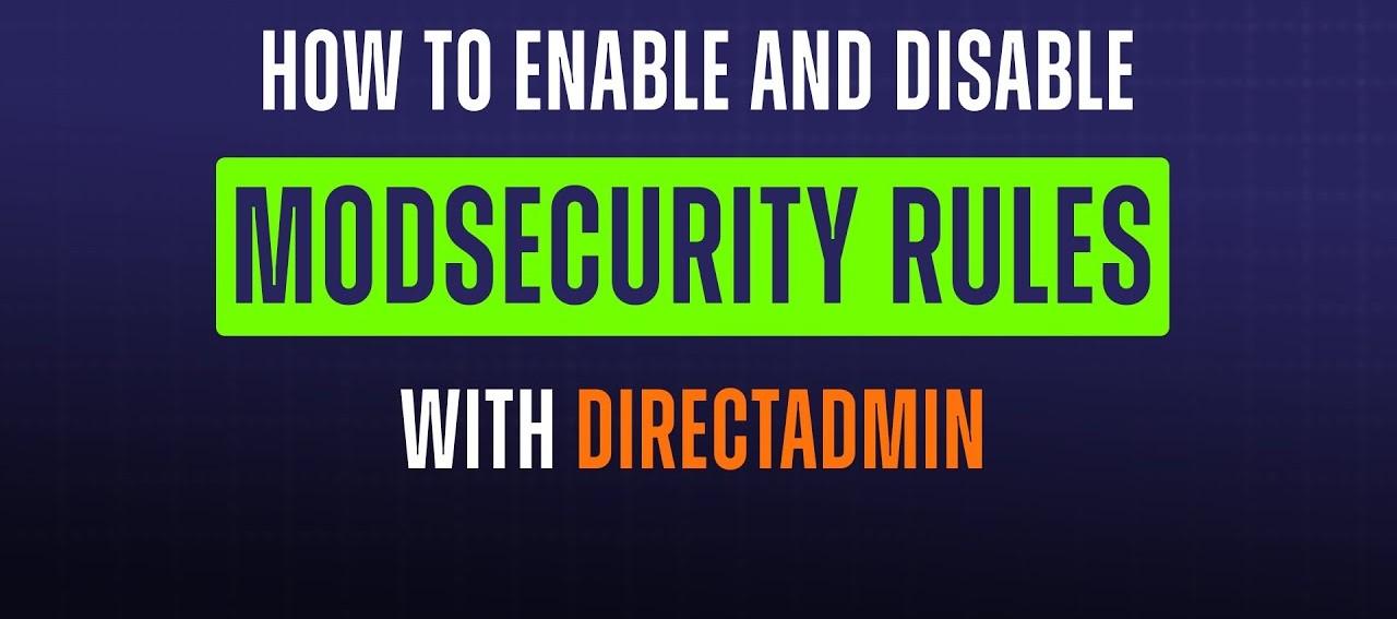 1 Ultimate How To Enable And Disable Modsecurity In Directadmin And
